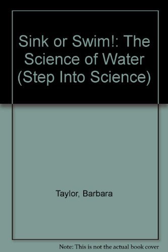 SINK OR SWIM SCIENCE/WATER (Step into Science): Taylor, Barbara ...
