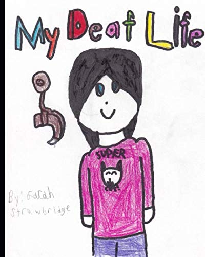 My Deaf Life: Strawbridge, Sarah, Strawbridge, Sarah: 9781659512137 ...