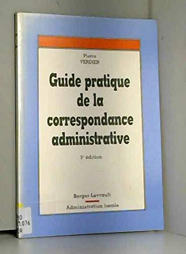 Guide Pratique De La Correspondance Administrative. 5eme Edition ...