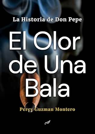 Amazon.com: El Olor de Una Bala: La Historia de Don Pepe (Spanish ...