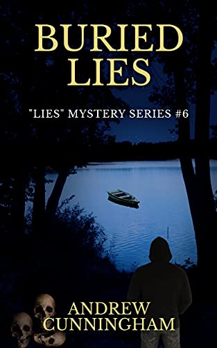 Amazon.com: Buried Lies ("Lies" Mystery Thriller Series Book 6) eBook : Cunningham, Andrew: Books