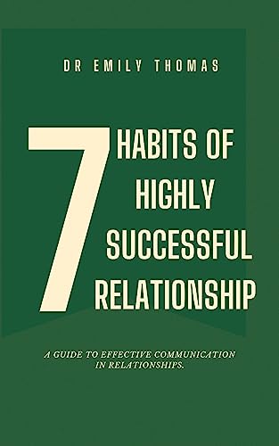 7 Habits Of Highly Successful Relationship A Guide To Effective 9989