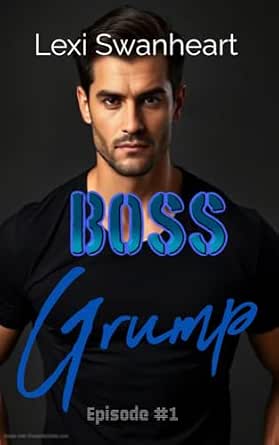 Amazon.com: Boss Grump ~ An Enemies to Lovers Workplace Age Gap Romance ...