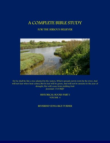 A Complete Bible Study for the Serious Believer: Historical Books Part ...