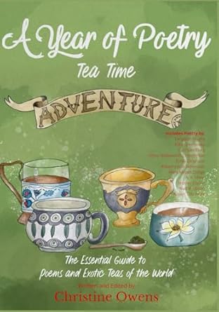 A Year of Poetry Tea Time Adventure: The Essential Guide to Poems and ...