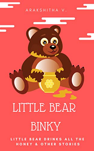 Little Bear Binky: Little bear drinks all the honey & other stories ...
