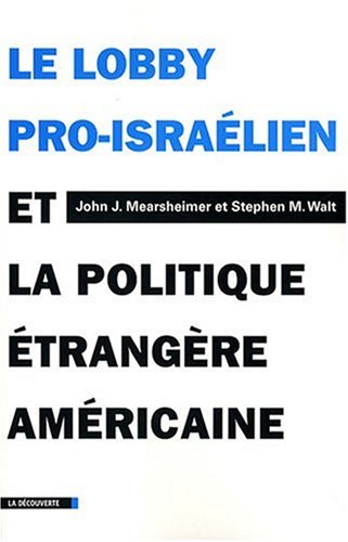 Amazon.com: Le Lobby Pro-Israelien: 9782707152619: John J. Mearsheimer ...