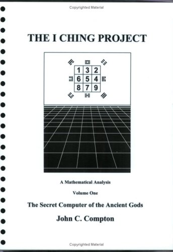 Buy The I Ching Project - The I Ching Key: The Secret Computer of the ...