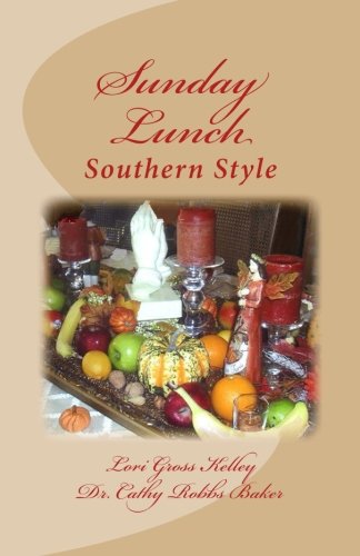 Amazon.com: Sunday Lunch: 9781516805068: Kelley, Lori Gross, Baker, Dr ...