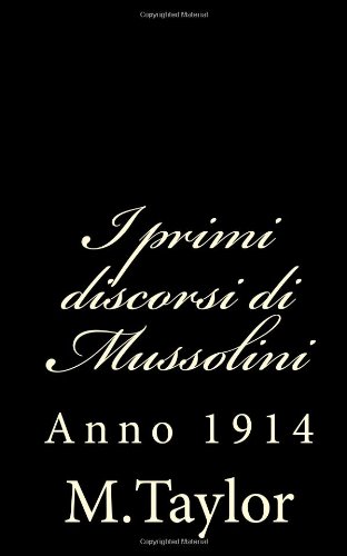 Amazon.com: I primi discorsi di Mussolini: Anno 1914 (Italian Edition ...