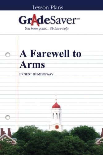 GradeSaver (TM) Lesson Plans: A Farewell to Arms: Badra, Eli, Lochard ...