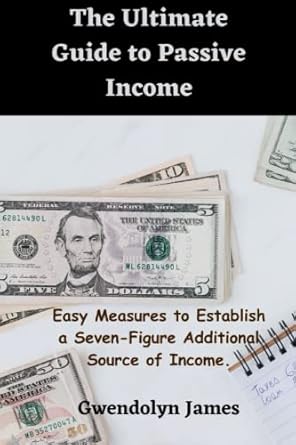 The Ultimate guide to Passive Income: Easy Measures to Establish a ...