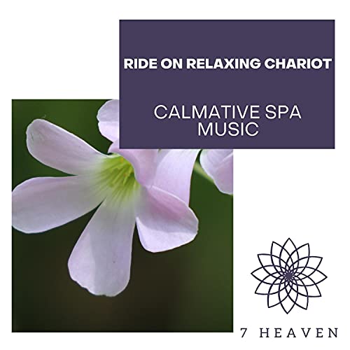 Ride On Relaxing Chariot - Calmative Spa Music de Serenity Calls ...