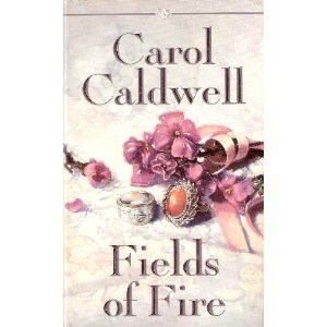 Fields of Fire: Caldwell, Carol: 9780786000883: Amazon.com: Books