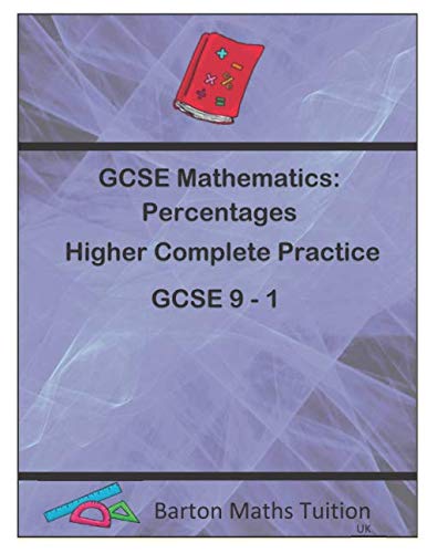 GCSE Mathematics: Percentages Higher complete practice: GCSE 9 - 1 ...