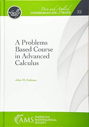 Amazon | A Problems Based Course in Advanced Calculus (Pure and Applied ...