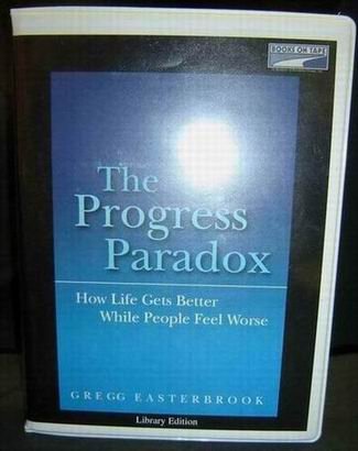 The Progress Paradox: How Life Gets Better While People Feel Worse ...