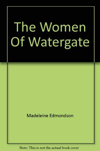 The Women of Watergate: Madeleine Edmondson, Alden Duer Cohen ...