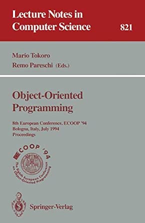 ECOOP '94 - Object-Oriented Programming: 8th European Conference ...