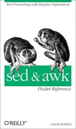 sed, awk and Regular Expressions Pocket Reference (Pocket Reference (O'Reilly)): Arnold Robbins ...