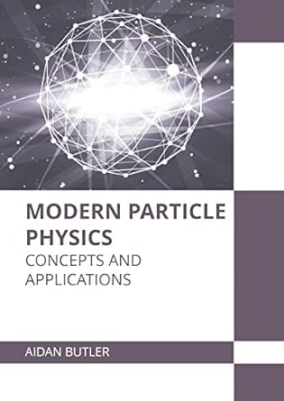 Buy Modern Particle Physics: Concepts and Applications Book Online at ...