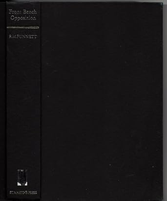 Front-bench opposition;: The role of the Leader of the Opposition, the ...