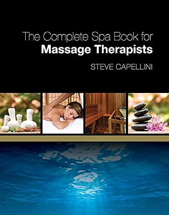 The Complete Spa Book for Massage Therapists : Capellini, Steve: Amazon ...