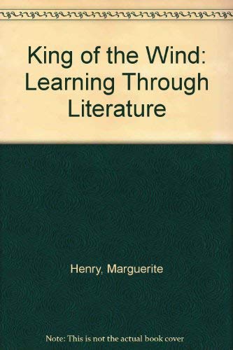 King of the Wind: Learning Through Literature: Henry, Marguerite ...