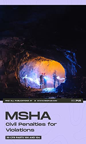 Amazon.com: MSHA Civil Penalties for Violations [2022 Edition]: 30 CFR ...