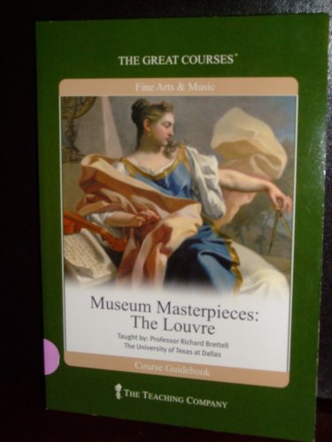 Museum Masterpieces: The Louvre (Course Guidebook) (The Great Courses ...
