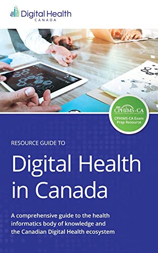 Resource Guide to Digital Health in Canada: A comprehensive Guide to ...