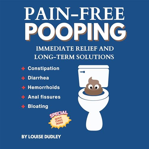 Amazon.com: Pain-Free Pooping: Immediate Relief and Long-Term Solutions ...