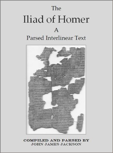 The Iliad of Homer a Parsed Interlinear Text Book 18 (The Iliad of ...