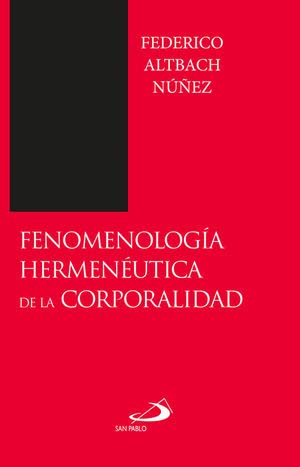 Fenomenologia Hermeneutica de la Corporalidad: Federico Altbach Nuñez ...