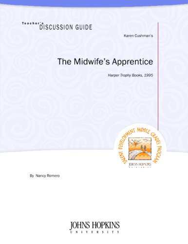 Teacher's Discussion Guide to The Midwife's Apprentice: Romero, Nancy ...