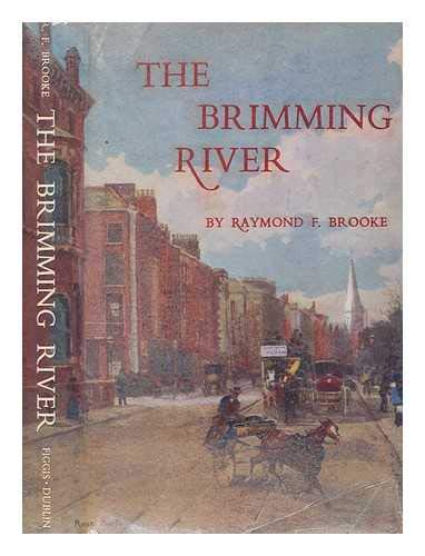 The Brimming River: Amazon.co.uk: Raymond F. Brooke: Books