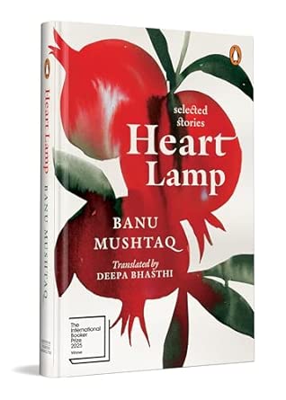 Heart Lamp: Selected Stories: Banu Mushtaq, Deepa Bhasthi: 9780143477792: Amazon.com: Books