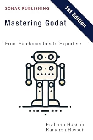 Mastering Godot: From Fundamentals to Expertise , Hussain, Frahaan ...