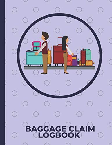 Baggage Claim Logbook: Essential Luggage Tracking Diary Register Record ...