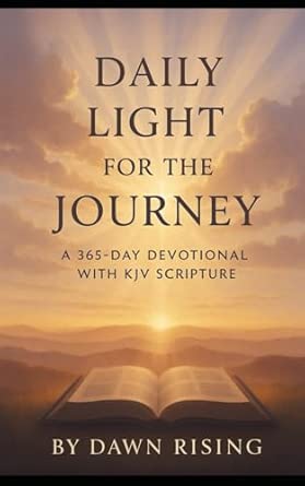 Daily Light For The Journey: 365 Day Daily Devotional: Rising, Dawn ...