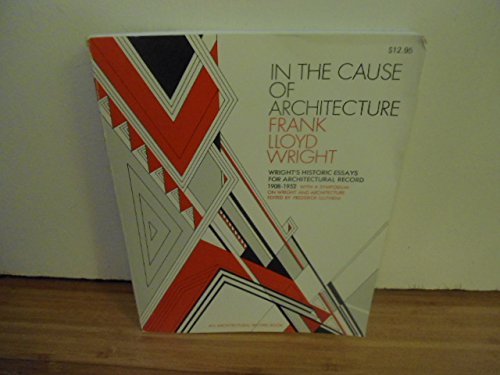 Amazon | In the Cause of Architecture: Essays | Wright, Frank Lloyd ...