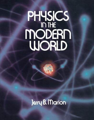 Physics in the Modern World: Marion, Jerry B.: 9780124142152: Amazon ...