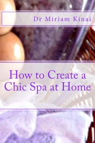 How to Create a Chic Spa at Home : Amazon.in: Books