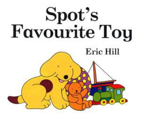 Spot's Favourite Toy: Amazon.co.uk: Hill, Eric: 9780723245001: Books