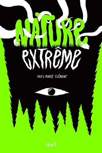 Amazon.com: Nature Extrême (Fiction) (French Edition) eBook : Clément ...