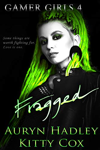 Amazon.com: Fragged (Gamer Girls Book 4) eBook : Hadley, Auryn, Cox ...