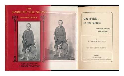 The Spirit of the Slums : Character, Sketches and Incidents / by E ...