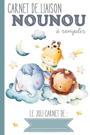 Carnet de liaison Nounou à remplir: carnet de transmission parents ...