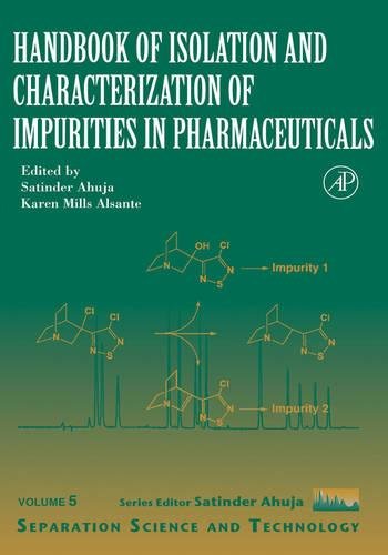 Handbook of Isolation and Characterization of Impurities in Pharmaceuticals: Volume 5 : Ahuja ...