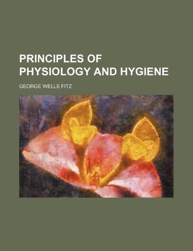 Principles of physiology and hygiene : Fitz, George Wells: Amazon.es ...